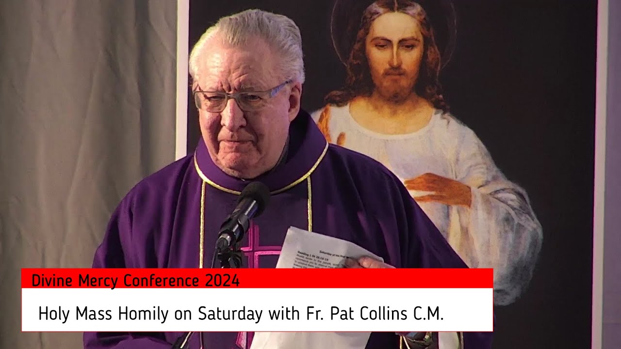 2024 Fr Pat Collins CM Mass Homily Saturday - YouTube