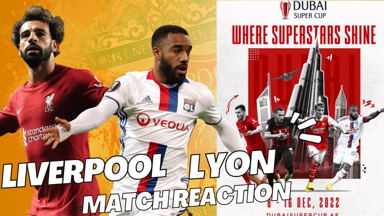 live match reaction liverpool vs lyon dubai cup - YouTube