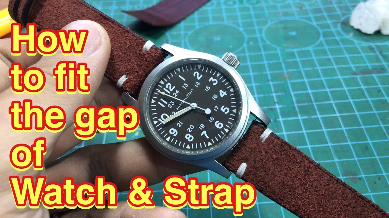 Easy tip to fit the gap beetween watch Case and Strap l Hamilton Khakhi ...