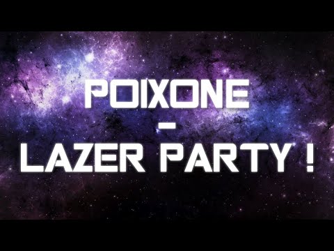Poixone - LAZER PARTY! - YouTube
