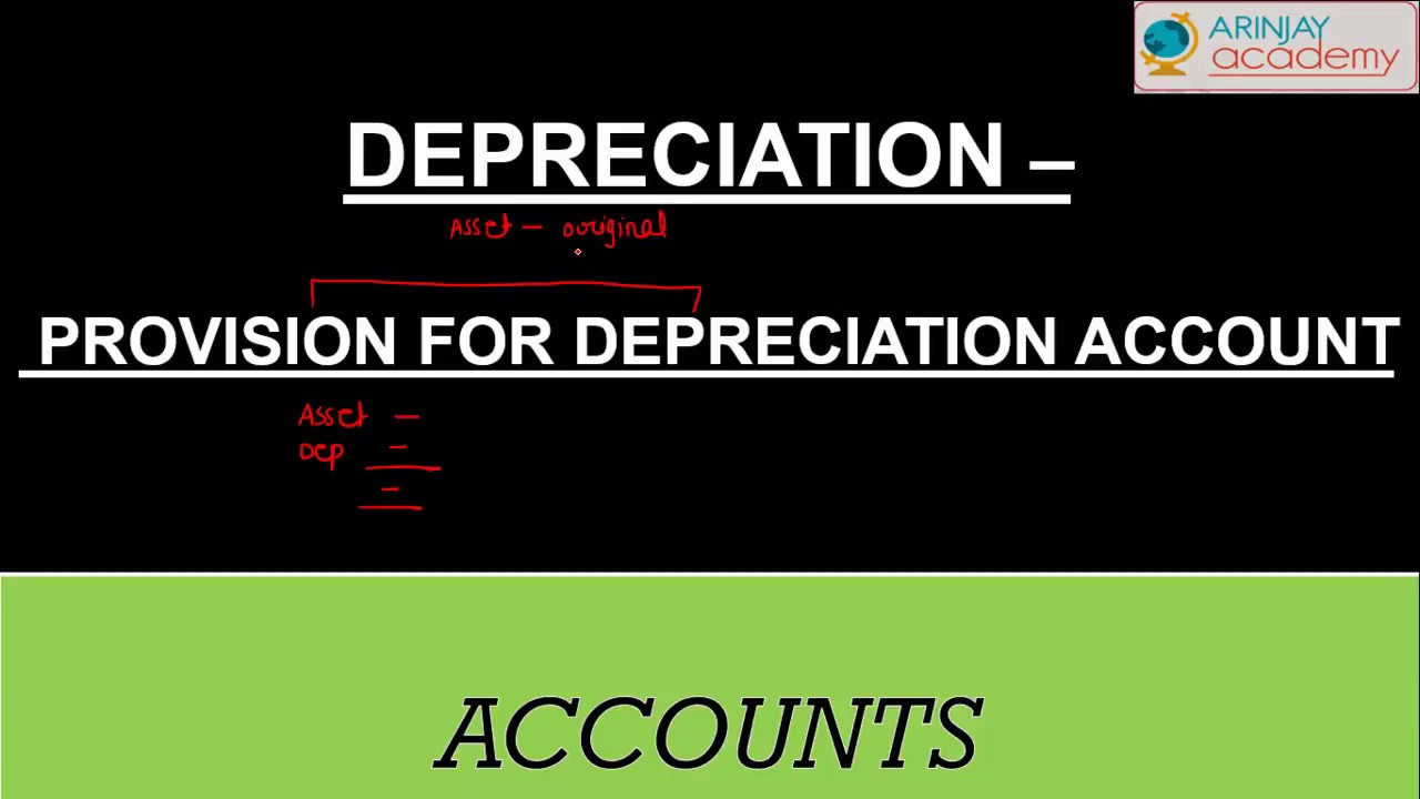 Depreciation - Provision for Depreciation account is maintained ...
