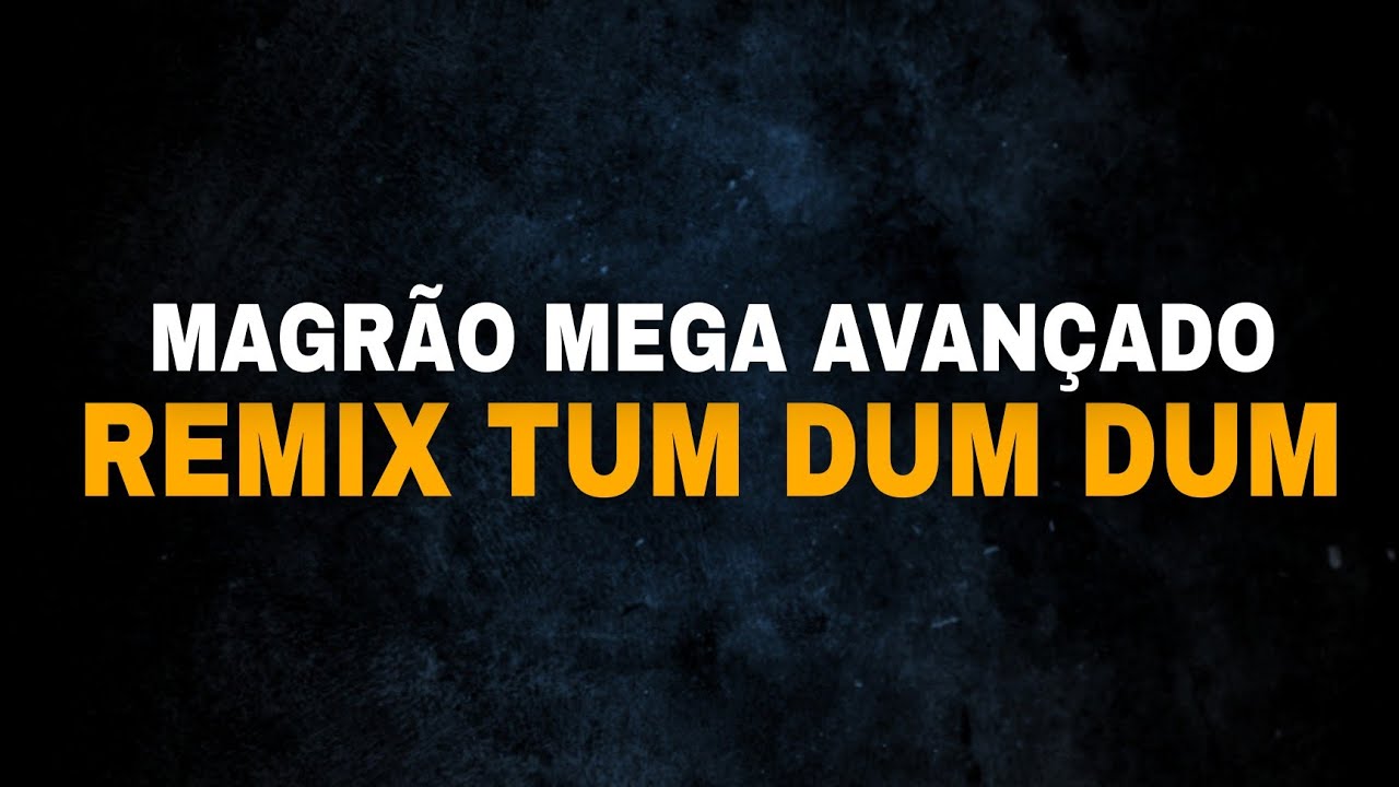 MC MN, DJ Silvério & DJ Mateus Tomas - Magrão Mega Avançado REMIX TUM ...