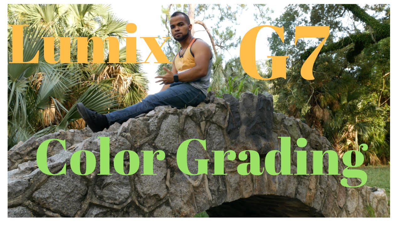 Lumix G7 color grading process - YouTube