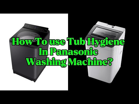 Step by step guide in using Tub Hygiene on Panasonic Washing Machine ...