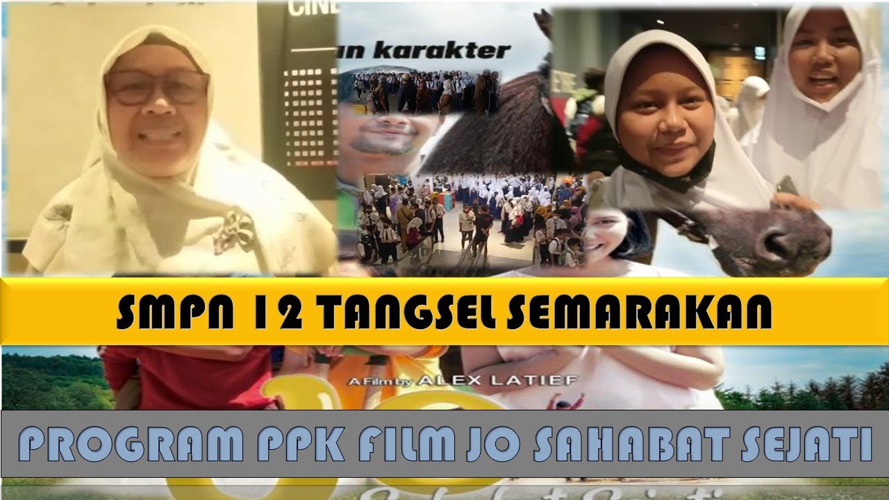 SMPN 12 TANGSEL SEMARAKAN PROGRAM NASIONAL PPK FILM JO SAHABAT SEJATI ...