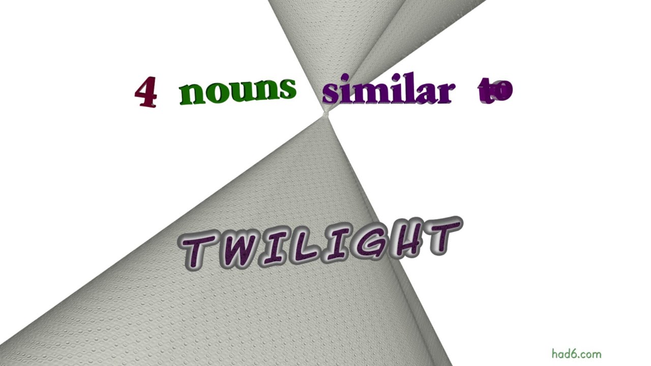 twilight - 4 nouns which are synonym to twilight (sentence examples ...