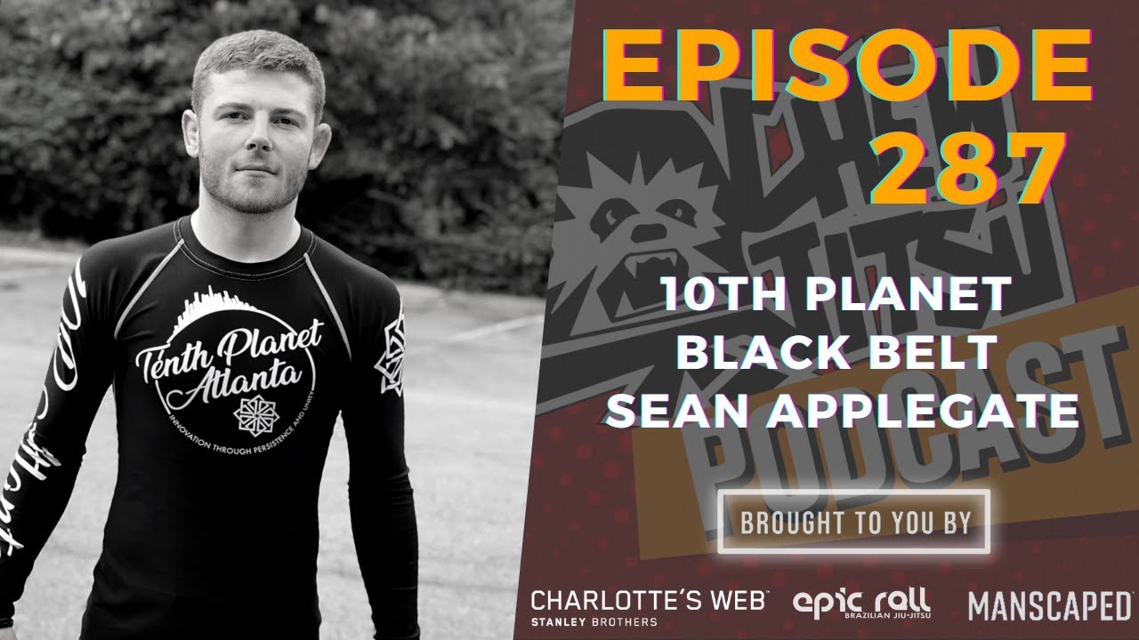 Chewjitsu Podcast #287 - 10th Planet Black Belt Sean Applegate - YouTube