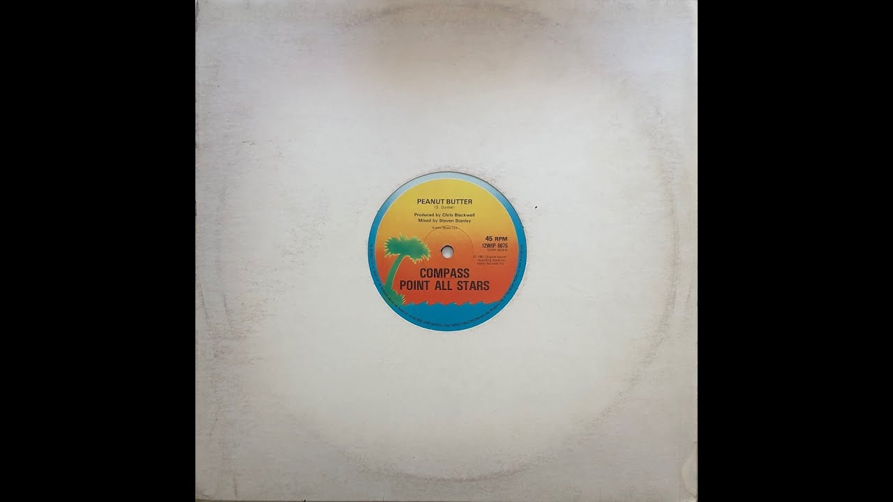 Compass Point All Stars - Peanut Butter (1981 Vinyl) - YouTube