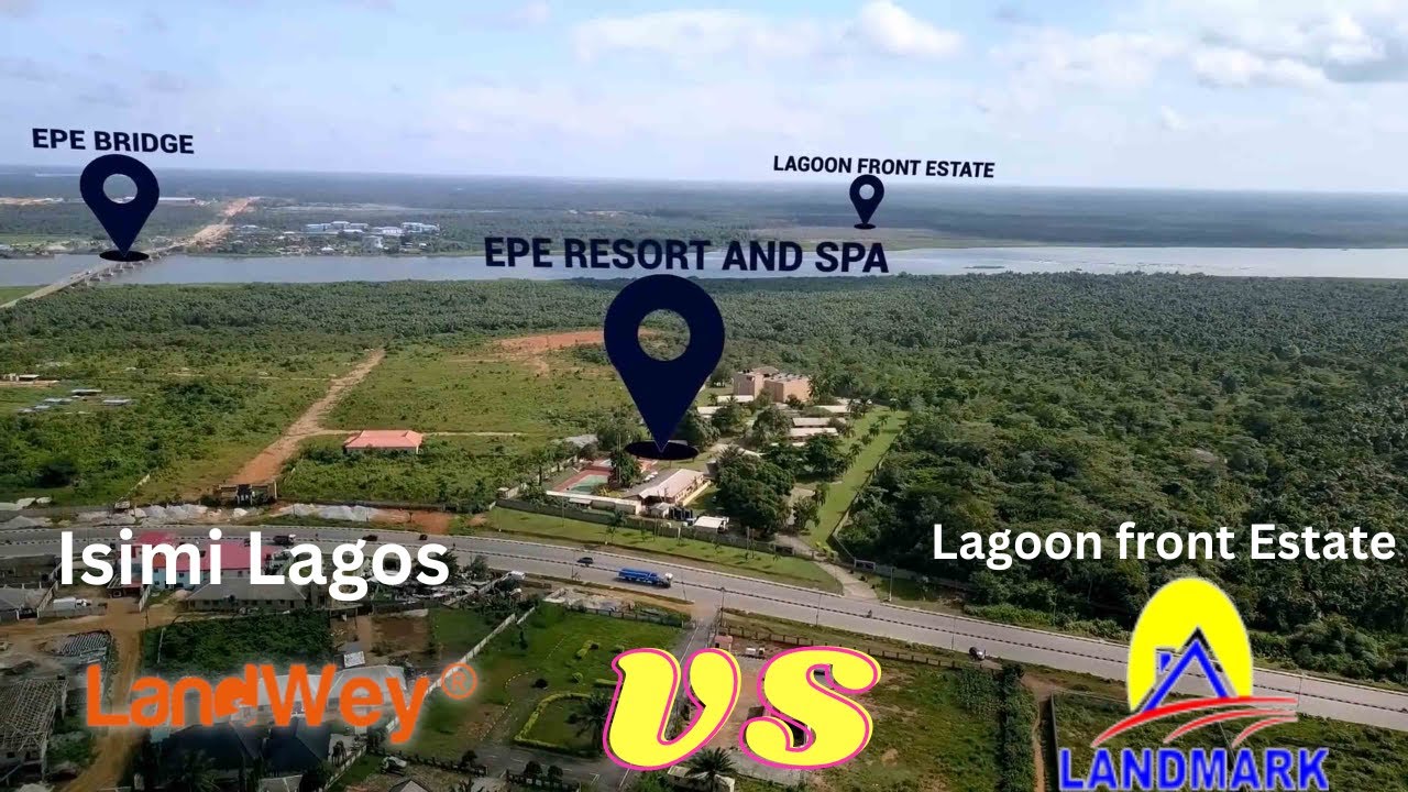 Landwey vs Landmark in Epe - Lagoon front Estate vs Isimi Lagos ...