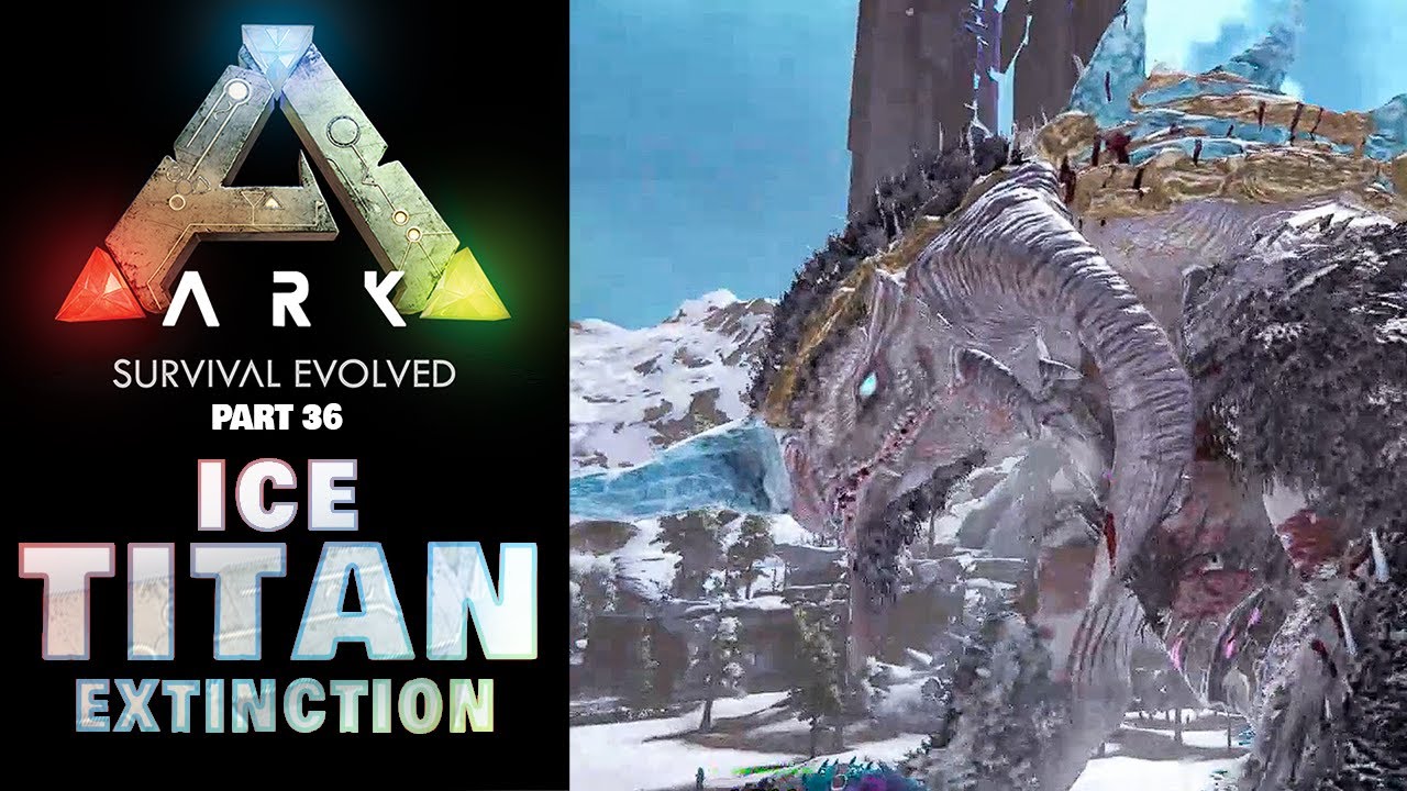 ARK Survival Evolved - ICE TITAN Boss Fight (Extinction) - YouTube