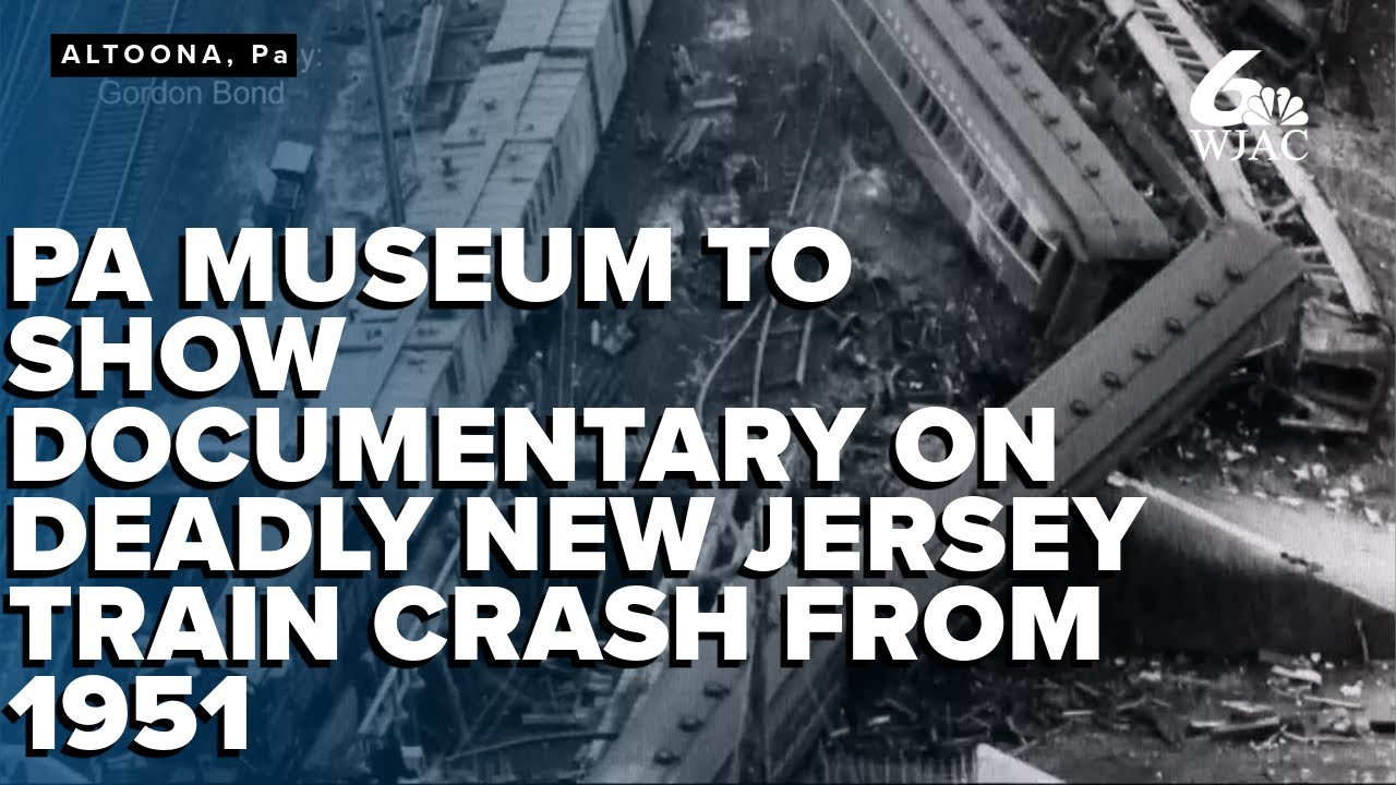 Pennsylvania railroad museum to show documentary on historic, deadly ...