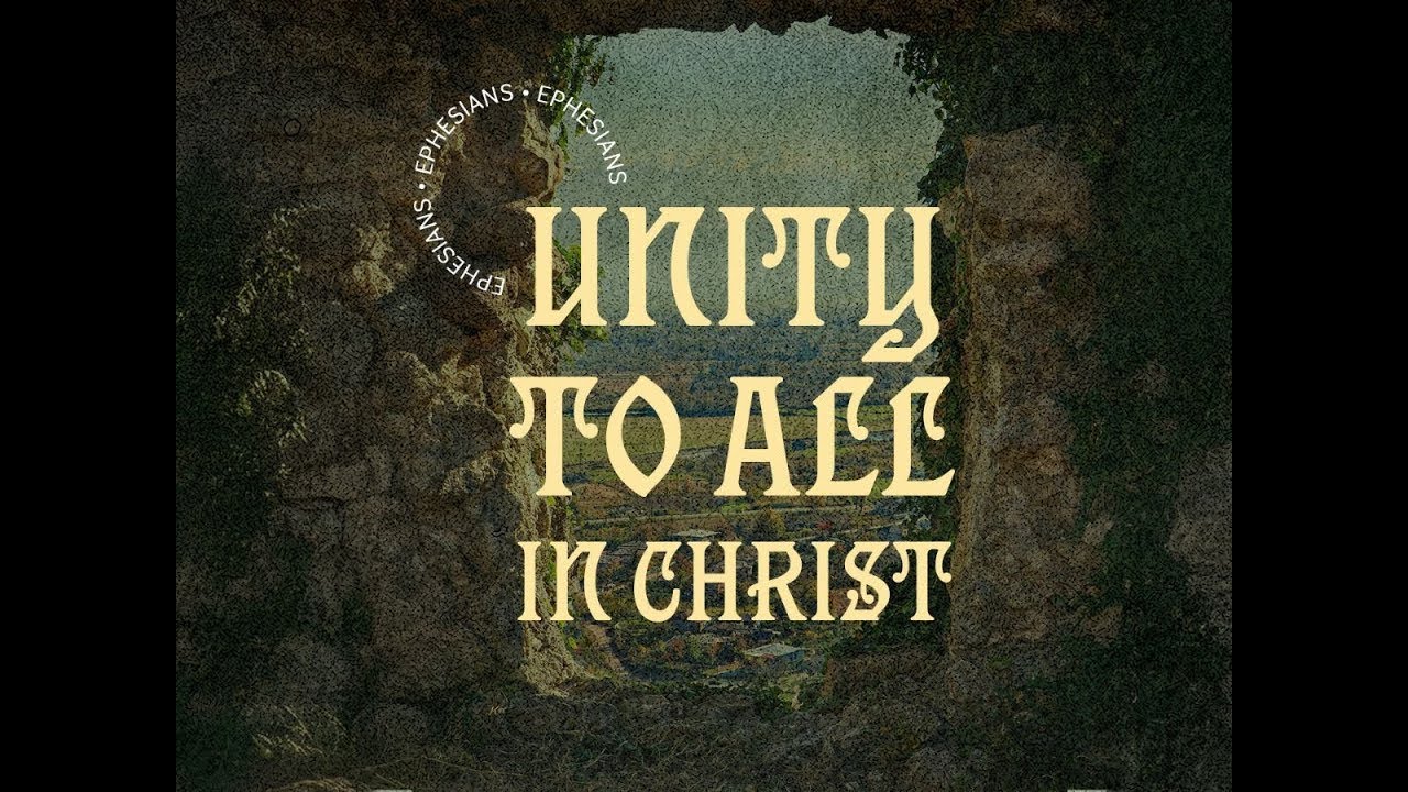 Sunday Morning Service - July 20th - Ephesians : Unity to all under ...