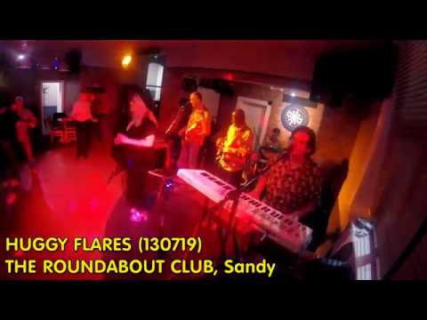 HUGGY FLARES - The Roundabout Club, Sandy (130719) - YouTube