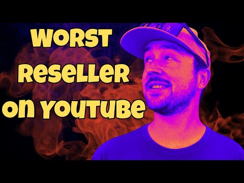 The Worst Reseller On Youtube