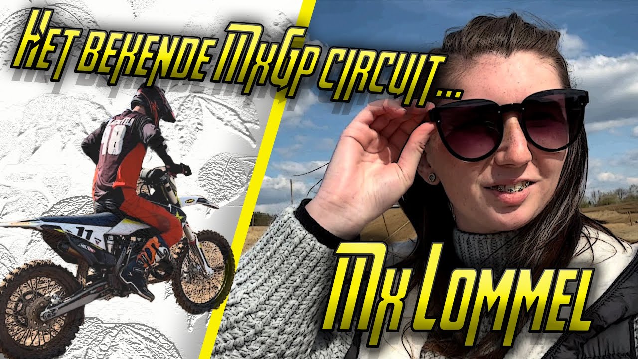 RIJDEN OP HET BEKENDE MXGP CIRCUIT.... MX LOMMEL - YouTube