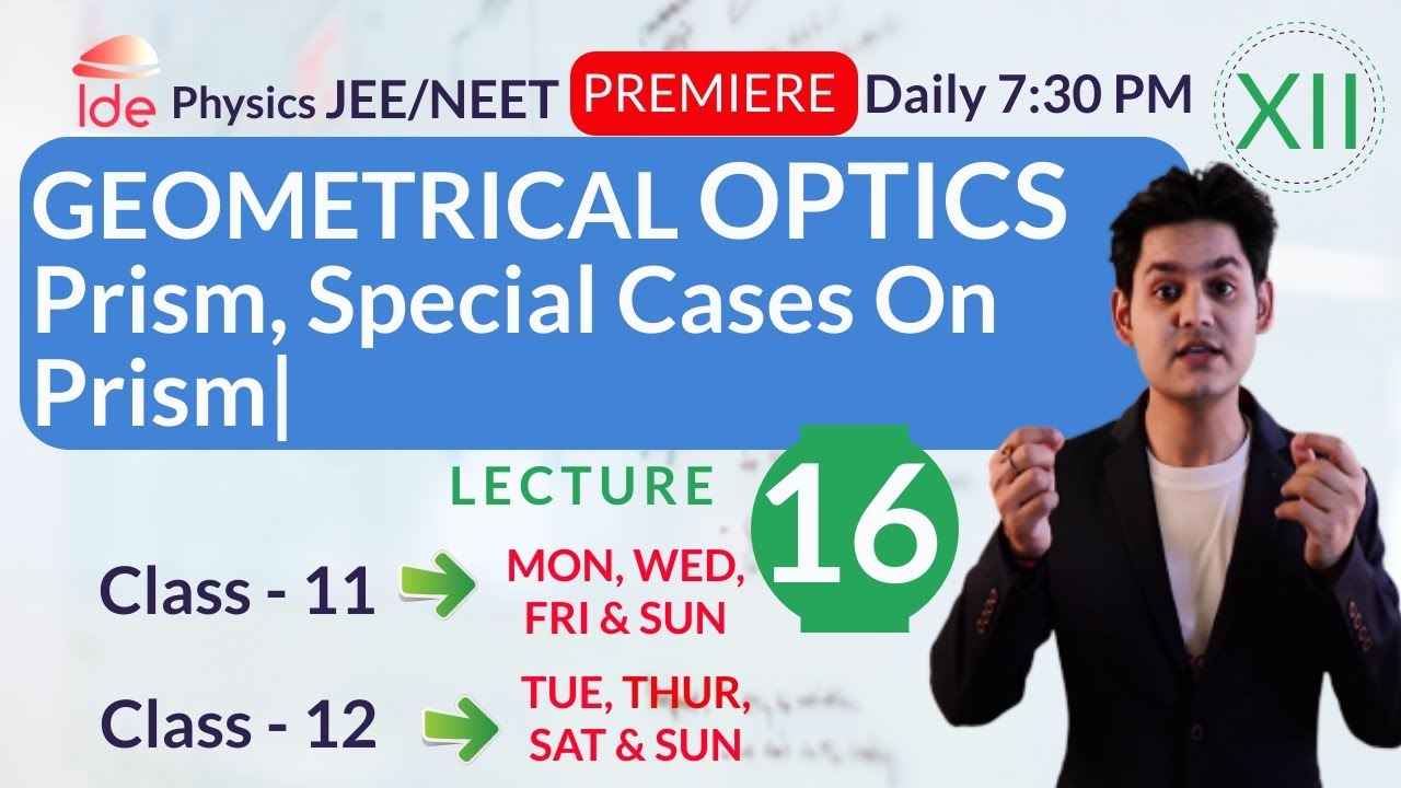 Geometrical Optics |LEC-16| Prism, Special Cases On Prism|Class- 12 ...