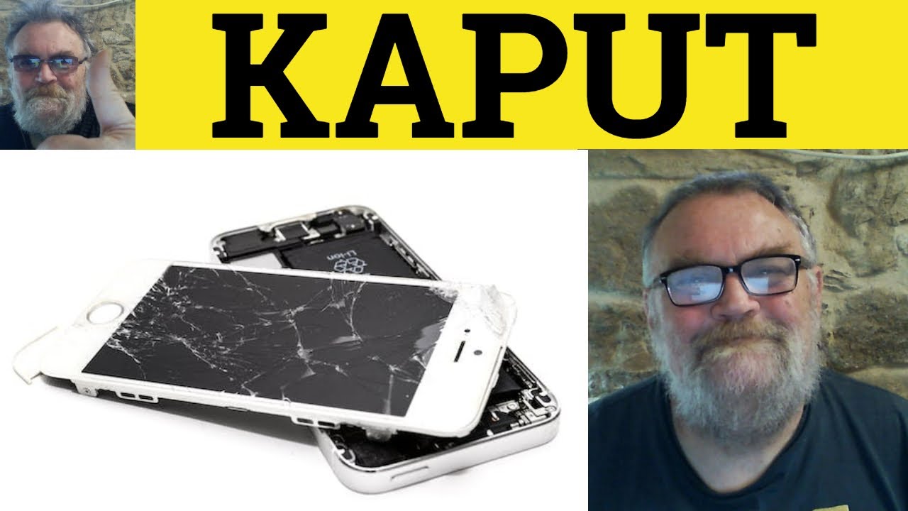 🔵Kaput Meaning - Kaput Examples - Kaput Defined - Slang - German in ...