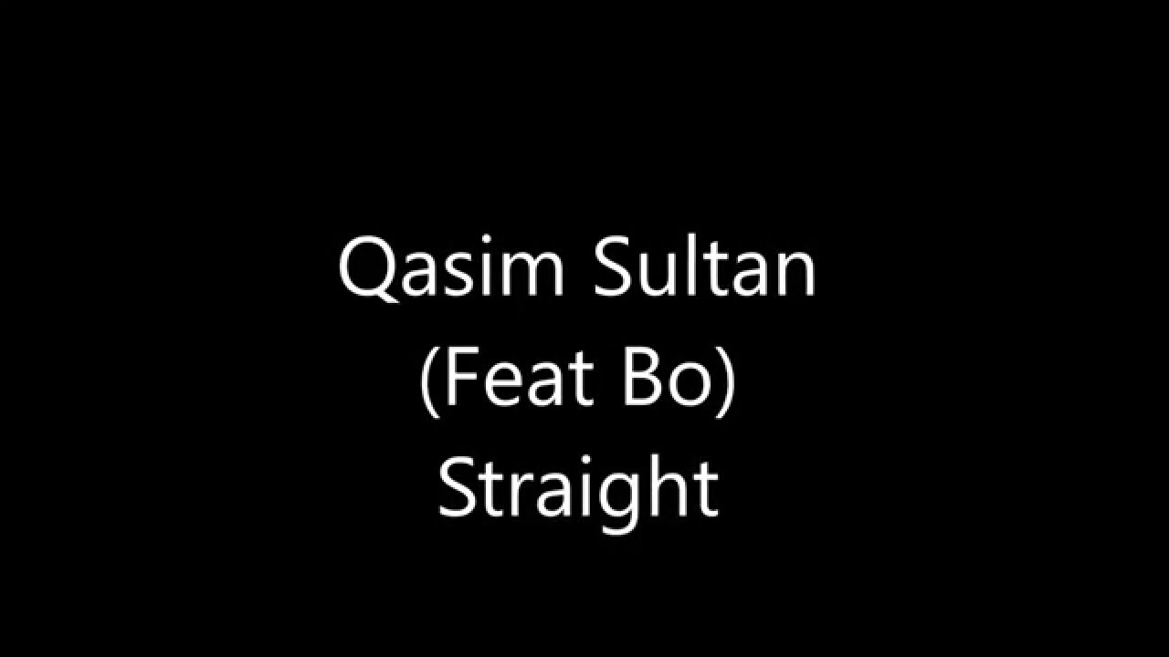 Qasim Sultan - Straight (feat Bo) - YouTube