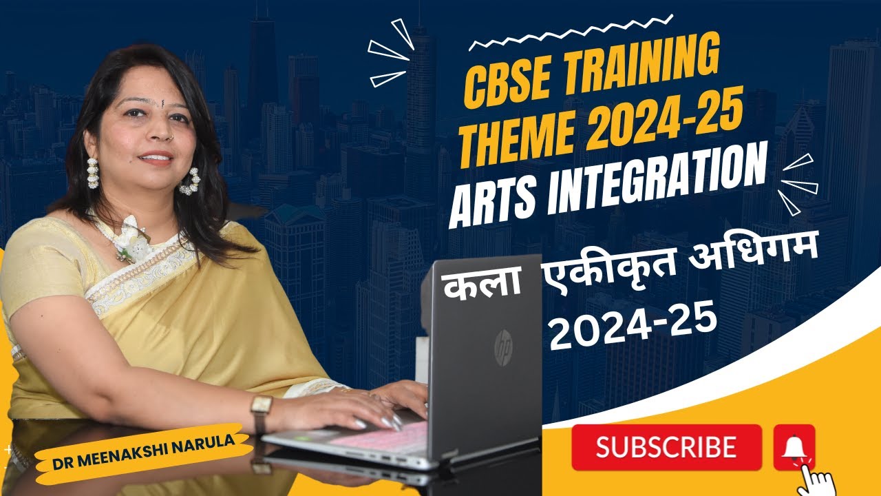 CBSE Training Theme 2024-25 Arts Integration II Dr Meenakshi Narula ...