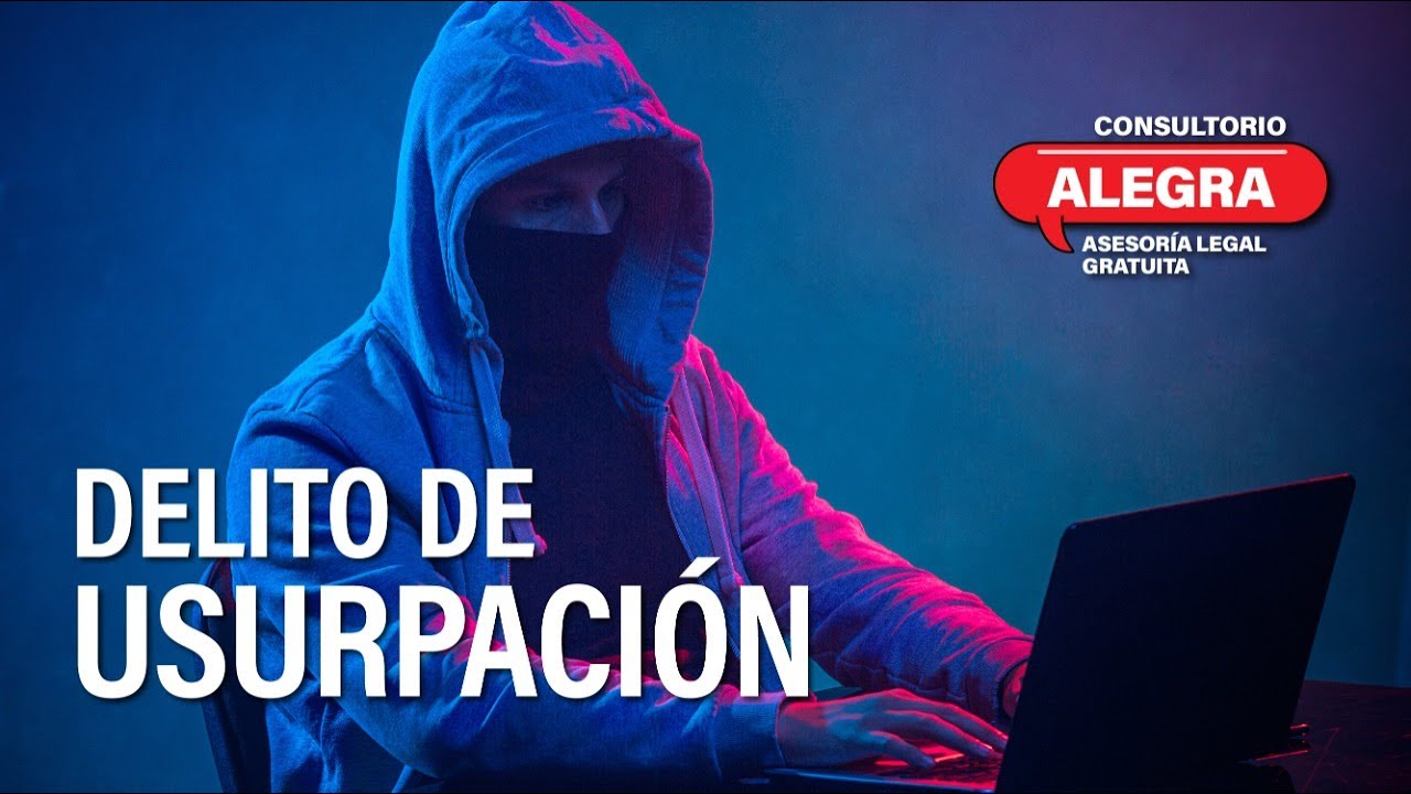 #ConsultorioALEGRA | Delito de usurpación - YouTube