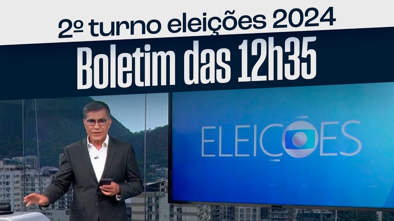 Boletim das 12h35 - 2º TURNO ELEIÇÕES 2024 no BRASIL e RIO DE JANEIRO ...