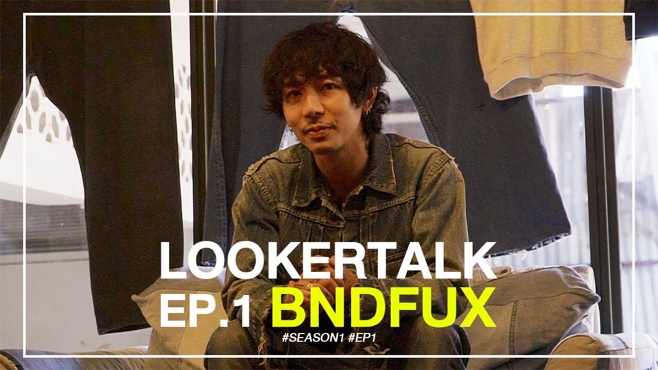 #LOOKERTALK l EP.1 l BNDFUX - YouTube