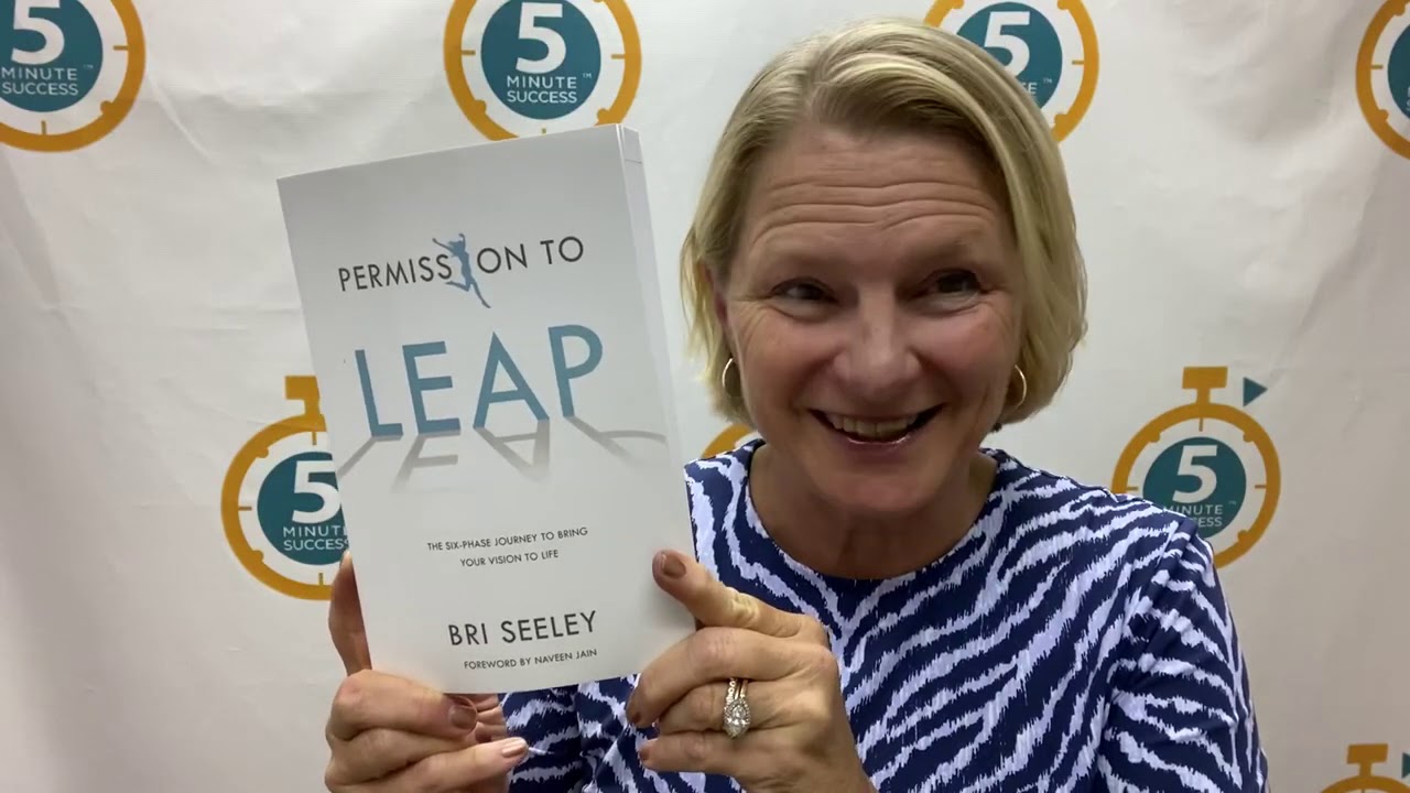 Permission to Leap - Bri Seeley #5MinuteSuccess - YouTube