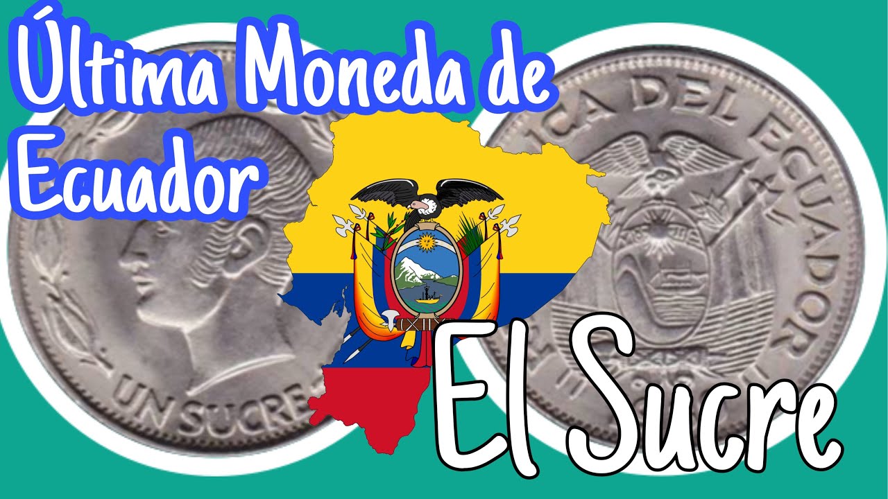 EL SUCRE.. LA ULTIMA MONEDA DEL ECUADOR - YouTube