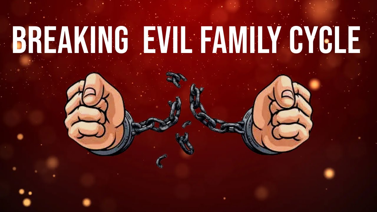 BREAKING EVIL FAMILY CYCLE I PART 2 - YouTube