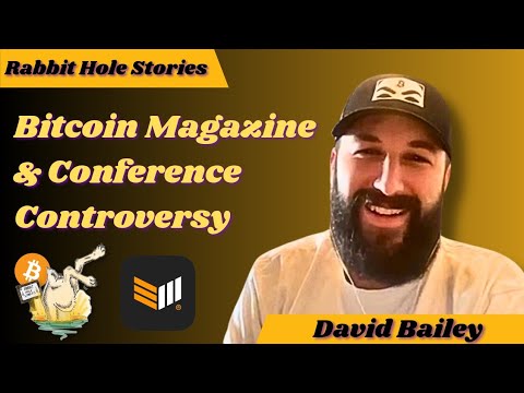 David Bailey - About BTC Inc, the Bitcoin Conferences and the ...