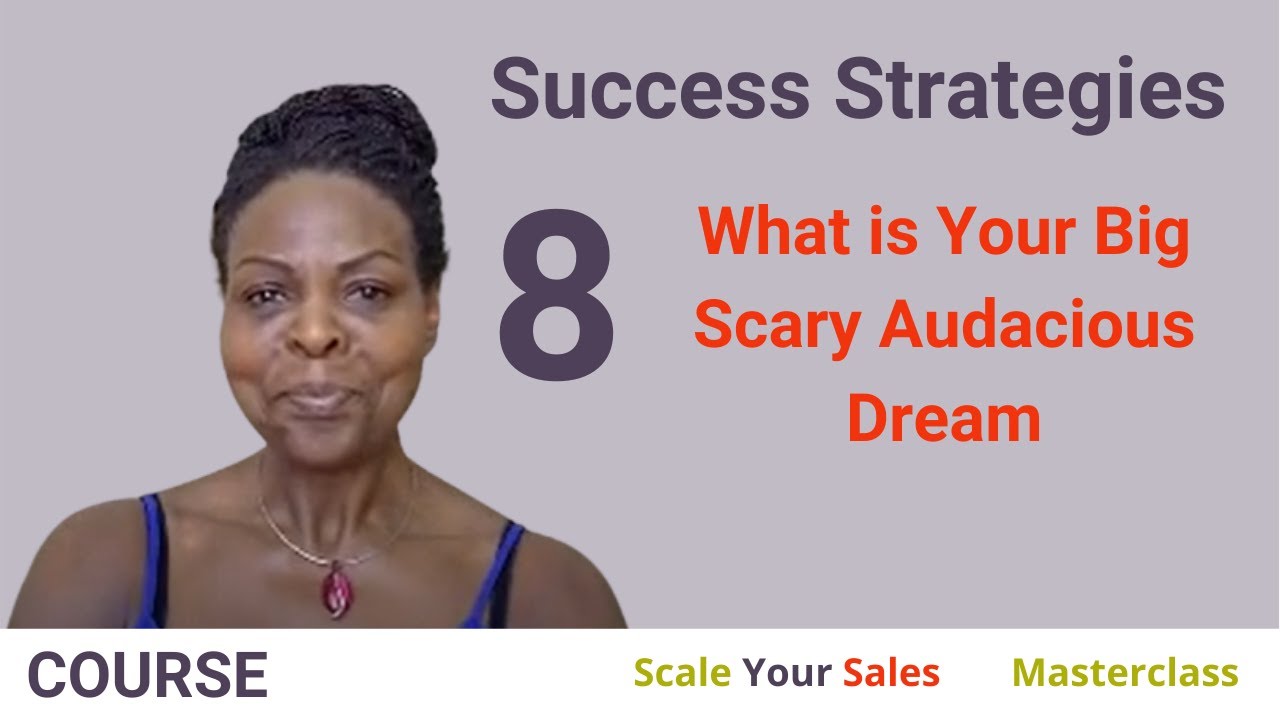 Success Strategies 8 - What is Your Big Scary Audacious Dream - YouTube