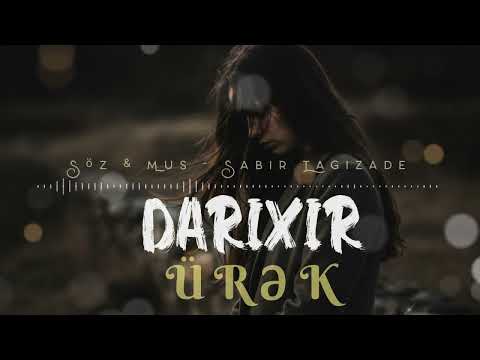 Sabir Tagizade - DARİXİR UREK ( Official music ) Yeni mahnilar 