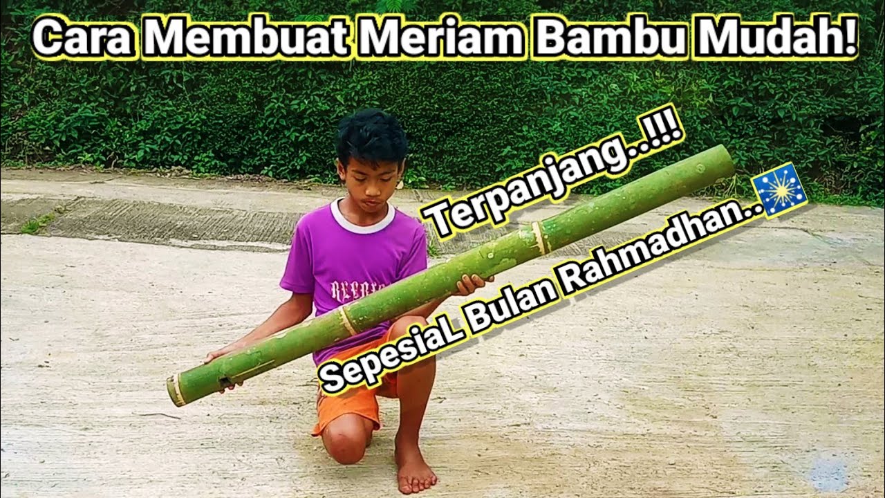 Cara Membuat Meriam dari Bambu Jawa Terpanjang - YouTube