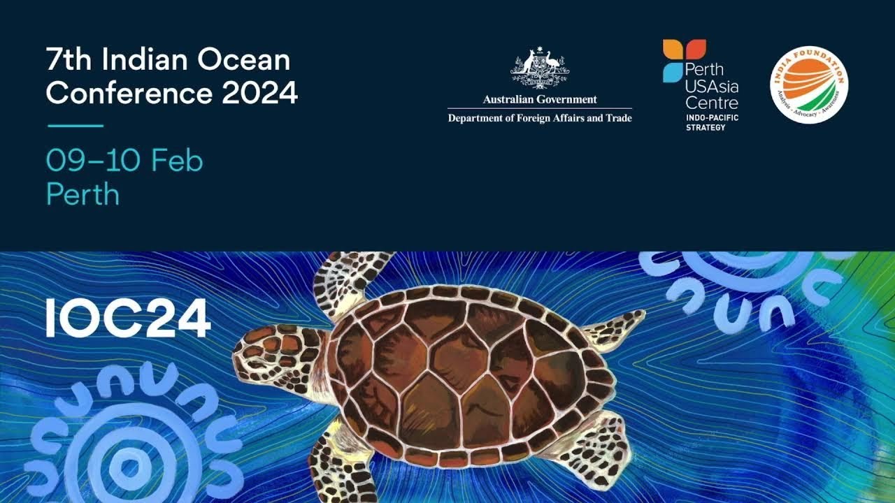 7th Indian Ocean Conference in Perth, Australia (February 09, 2024 ...