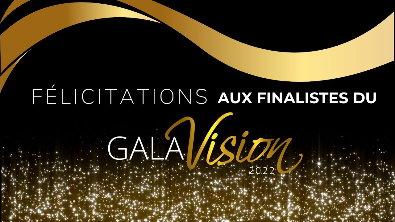 Félicitations aux finalistes du Gala Vision 2022 🌟 - YouTube
