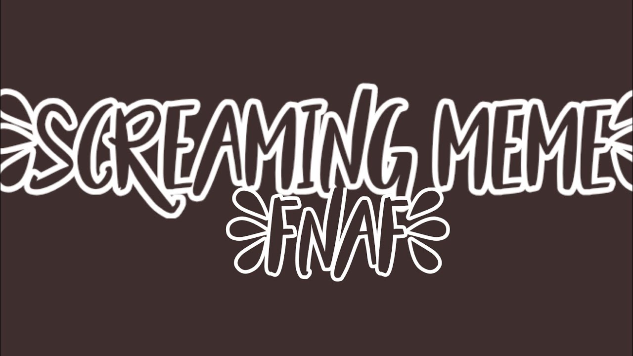 Screaming Meme||FNAF||Gacha club||🌼💫💖 - YouTube