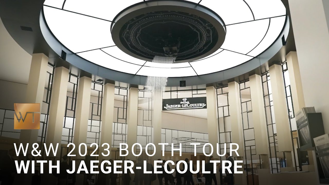 Booth tour with Jaeger LeCoultre at Watches and Wonders 2023 - YouTube