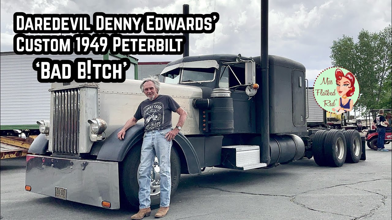 Daredevil ‘Flying Irishman’ Denny Edwards’ Custom 1949 Peterbilt ‘Bad B ...