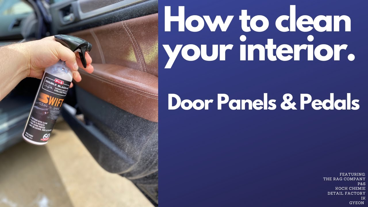 How to clean your interior | Door Panels & Pedals - YouTube