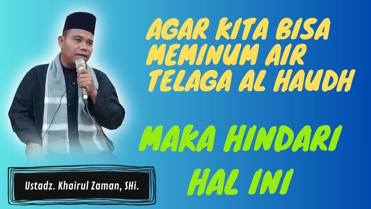 Telaga Rasulullah di Padang Mahsyar, Telaga Al Haudh dan Syarat Agar ...