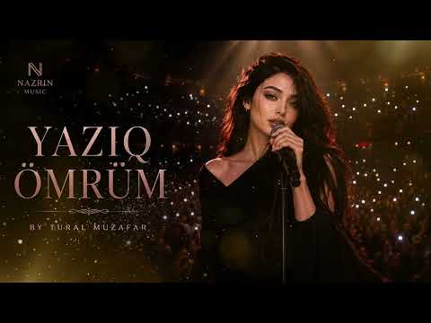YAZIQ ÖMRÜM - BY TURAL MUZAFFAR