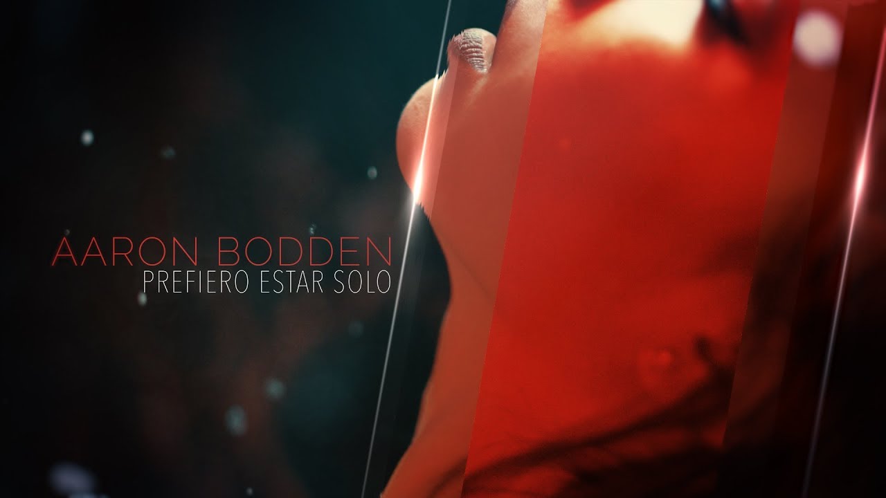 Aaron Bodden - Prefiero Estar Solo (Official Video) - YouTube