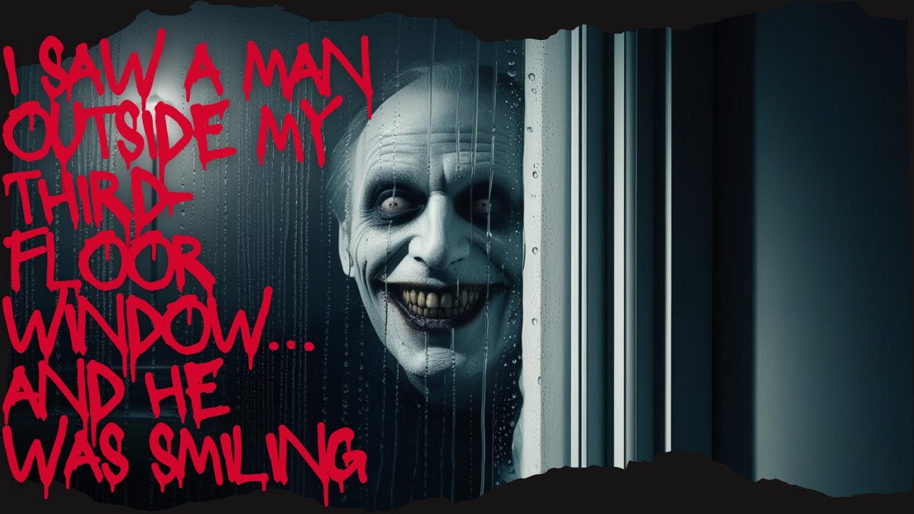 I Saw a Man Outside My Third-Floor Window… And He Was Smiling - YouTube