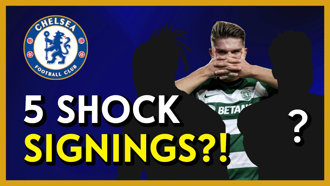 FIVE Possible SHOCK Signings For Chelsea FC - YouTube