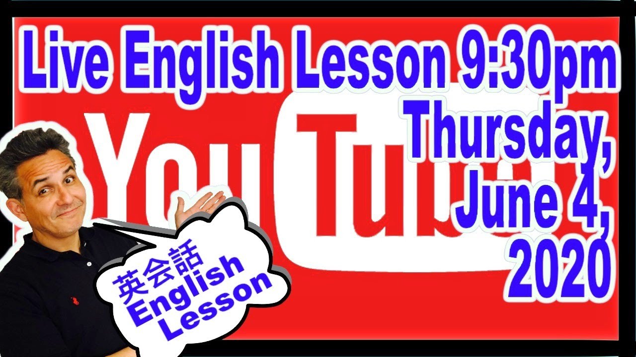 Live English Lesson! - Thurs. 9:30pm, June 4, 2020 - YouTube