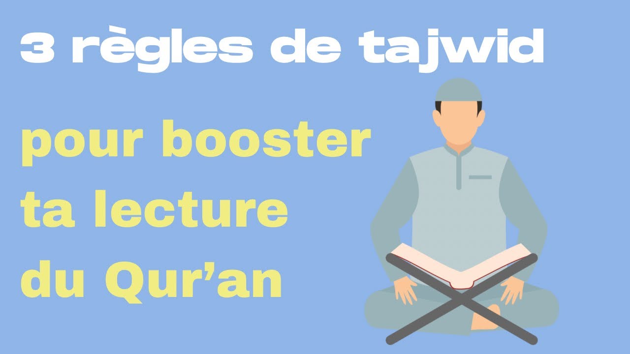 3 règles de tajwid qui vont améliorer ta lecture du Coran. - YouTube