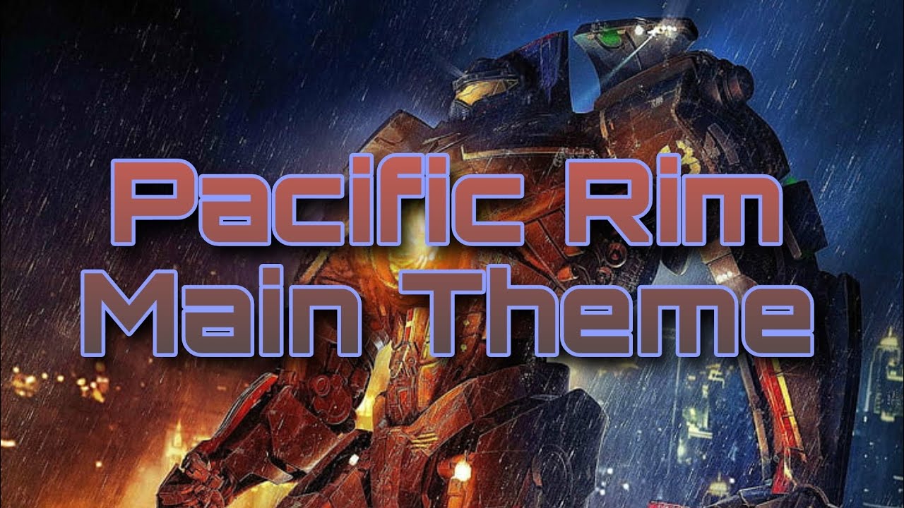 Pacific Rim Main Theme - Ramin Djawadi (Pacific Rim ost ) - YouTube