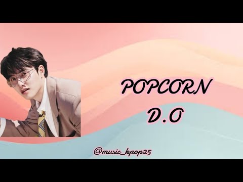 SONGS LYRICS _ POPCORN _ (D.O) EXO 🎵 - YouTube