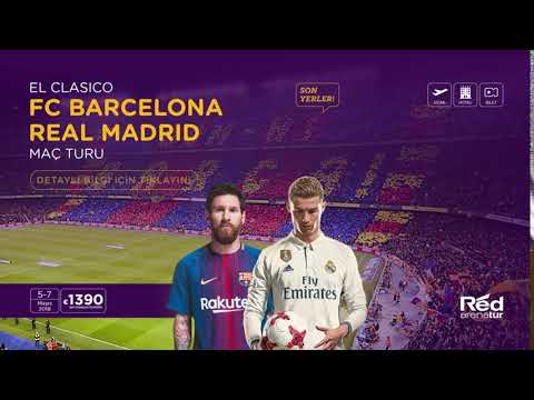 El Clasico - FC Barcelona - Real Madrid Maç Turu