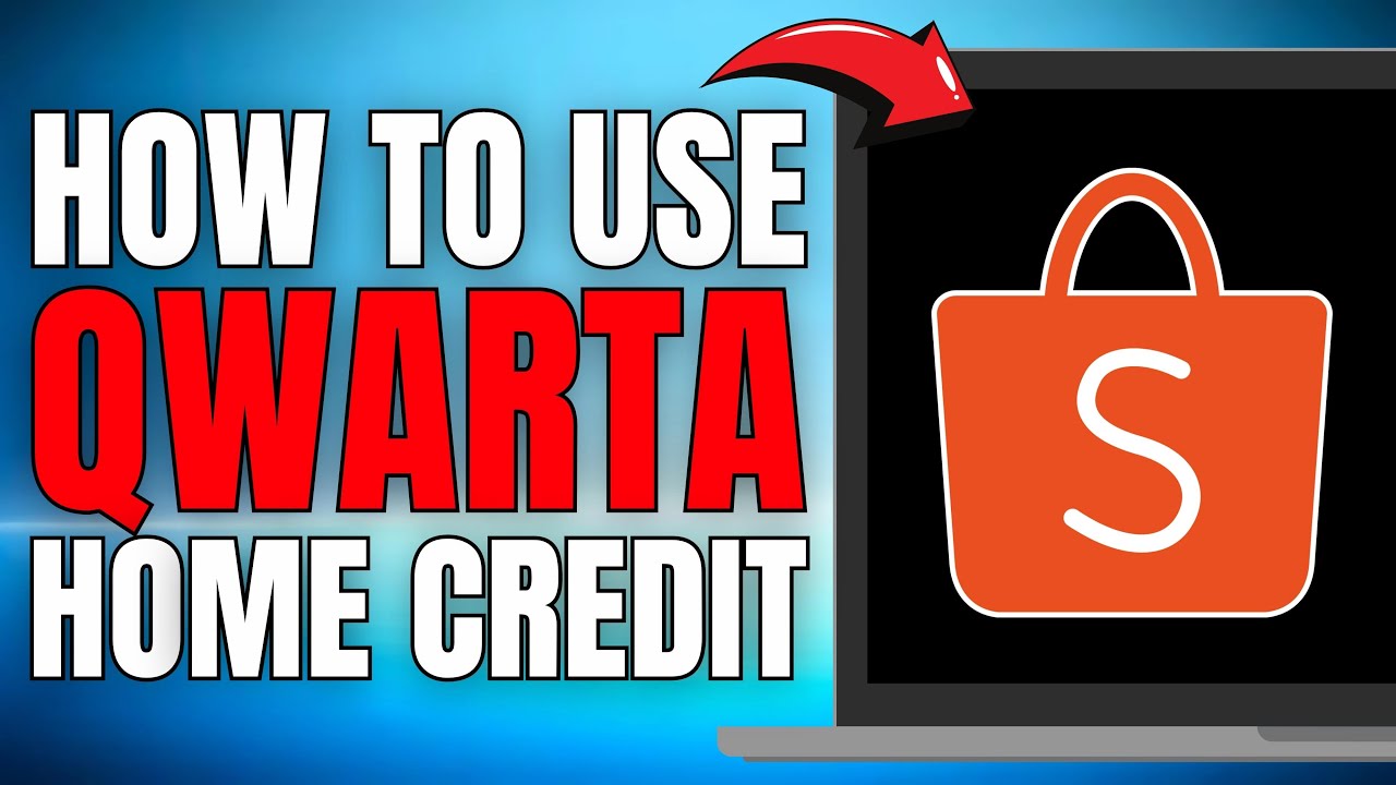 How To Use Qwarta Home Credit In Shopee! (EASY GUIDE) [2025] - YouTube